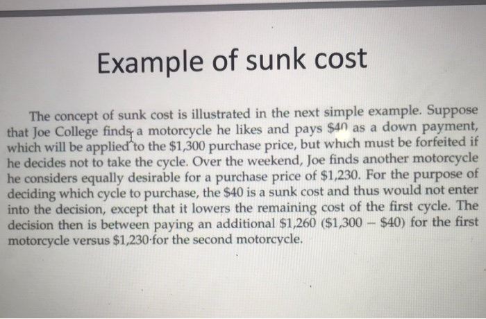 Solved Example of sunk cost The concept of sunk cost is | Chegg.com