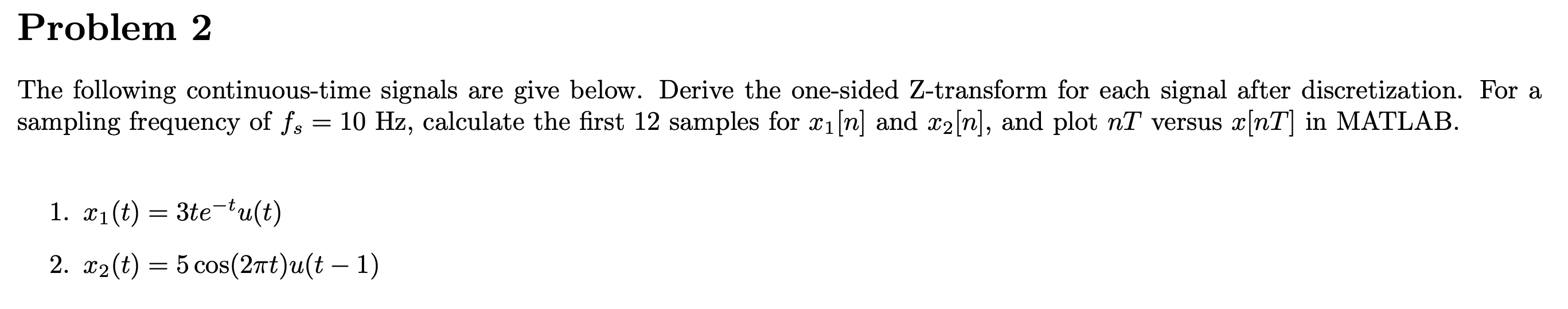 Solved Problem 2The following continuous-time signals are | Chegg.com