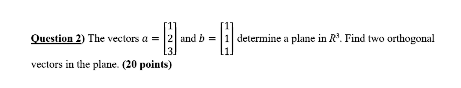 Solved [1] Question 2) The vectors a = 12 and b = [1 | Chegg.com