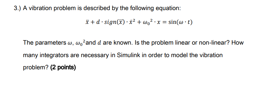 Solved 3.) A vibration problem is described by the following | Chegg.com
