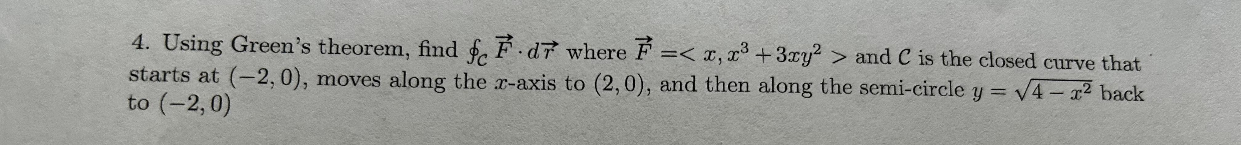 Solved 4. Using Green's theorem, find ∮CF⋅dr where | Chegg.com