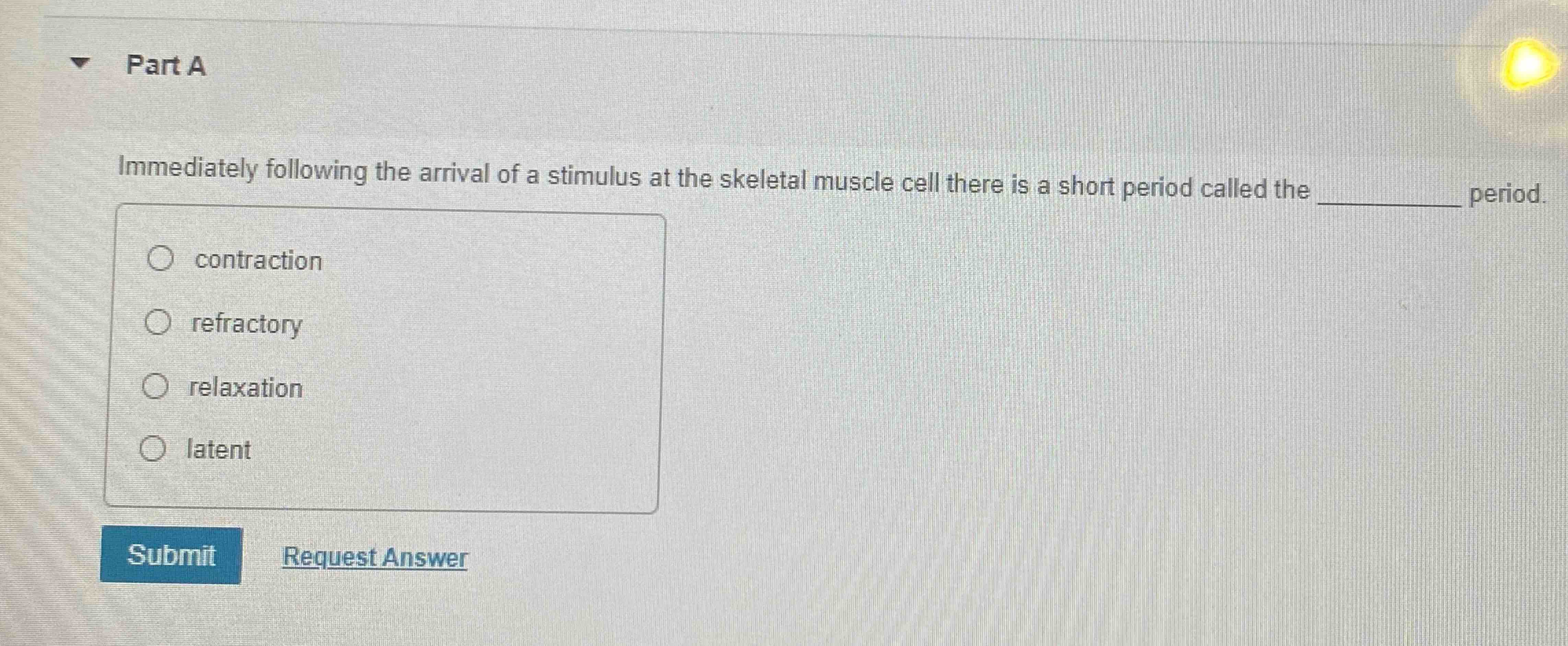 Solved Part AImmediately following the arrival of a stimulus | Chegg.com