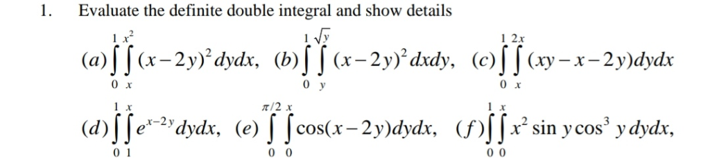 Solved 1. Evaluate the definite double integral and show | Chegg.com