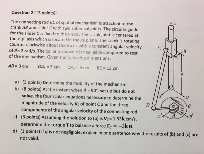 Question 2 (15 points): 2 The connecting rod BC of | Chegg.com