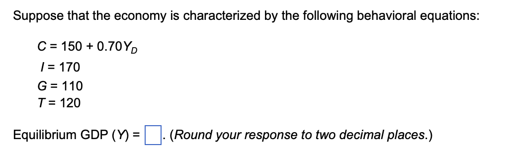 Solved Suppose that the economy is characterized by the | Chegg.com