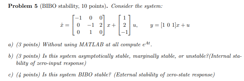 Solved Problem 5 (BIBO stability, 10 points). Consider the | Chegg.com