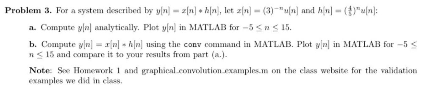 Solved Problem 3. For a system described by y[n]=x[n]∗h[n], | Chegg.com