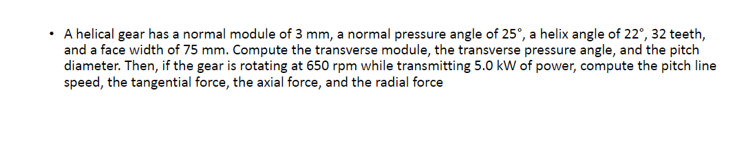 Solved • A helical gear has a normal module of 3 mm, a | Chegg.com