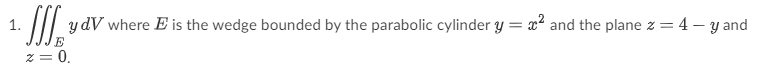Solved Set up an iterated triple integral with well defined | Chegg.com