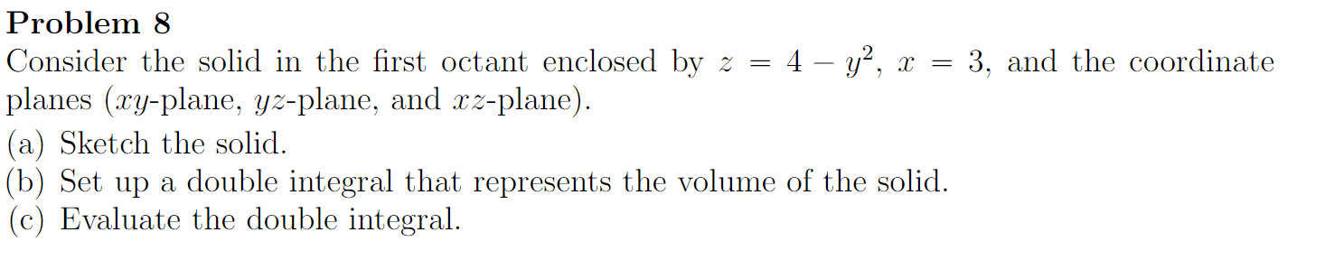 Solved Consider the solid in the first octant enclosed by | Chegg.com