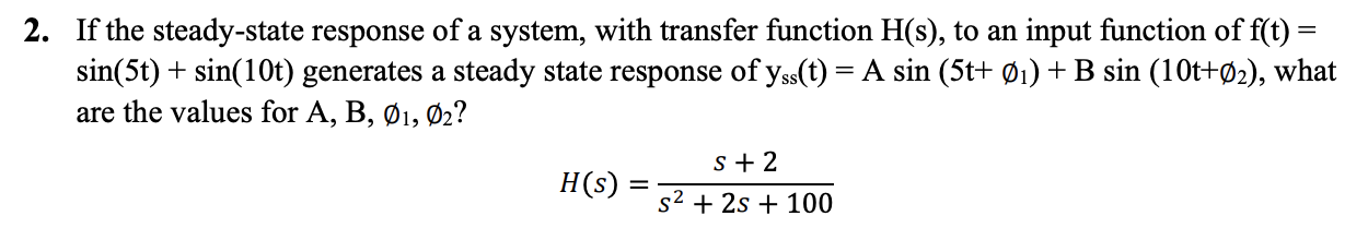 Solved 2. If the steady-state response of a system, with | Chegg.com
