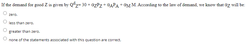 Solved If the demand for good Z is given by Qdz= 30 + CzPz + | Chegg.com