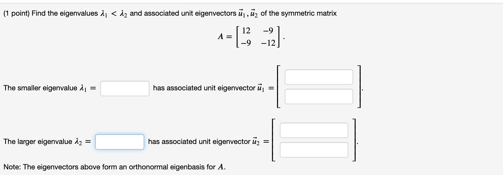Solved A=[12−9−9−12] t eigenvector u1= eigenvector u2= | Chegg.com