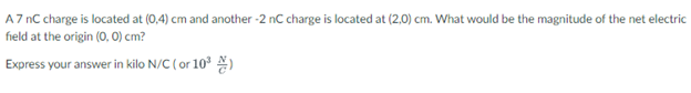 Solved A 7nC charge is located at (0,4)cm and another −2nC | Chegg.com