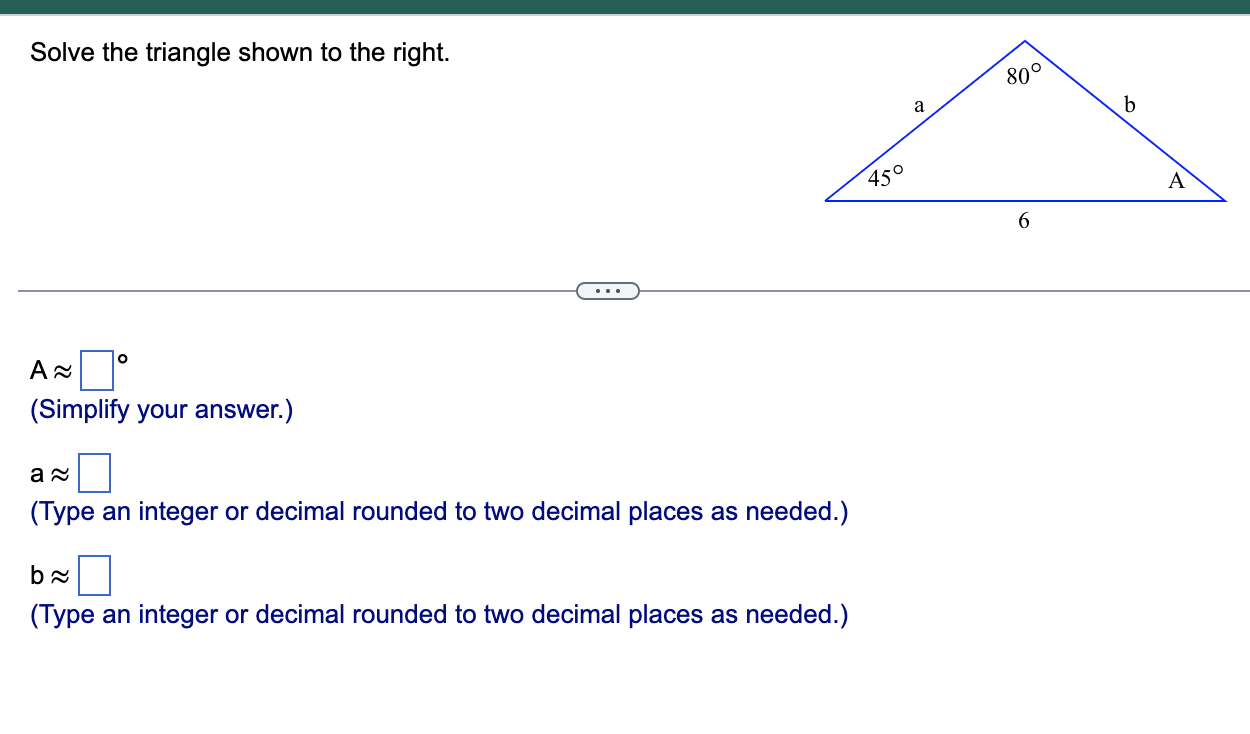 Solved Solve the triangle shown to the right. A≈ (Simplify | Chegg.com