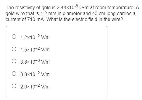 Solved The resistivity of gold is 2.44x10-8 •m at room | Chegg.com