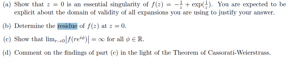 Solved (a) Show that 2 = 0 is an essential singularity of | Chegg.com