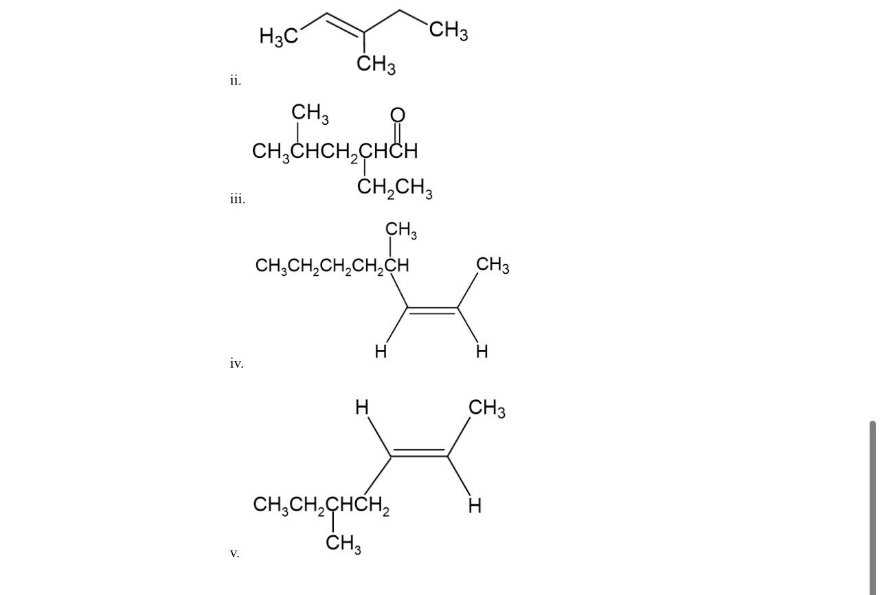 Solved ii. iii. iv. V. H3C CH3 CH3 CH3 снен CH3CHCH₂ CH₂CH3 | Chegg.com