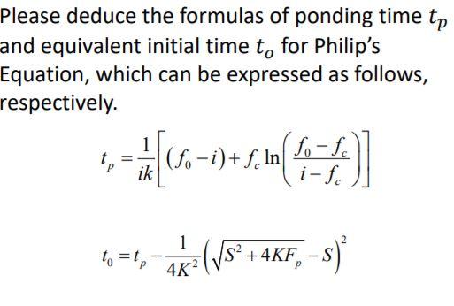 Solved Please deduce the formulas of ponding time tp and | Chegg.com