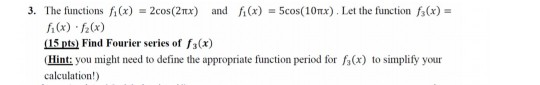 Solved 3. The functions f(x) = 2cos(2nx) and f(x) = | Chegg.com