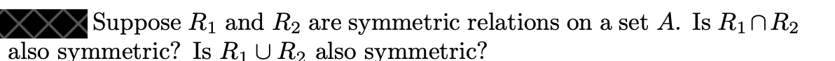 Solved Suppose R1 and R2 are symmetric relations on a set A. | Chegg.com