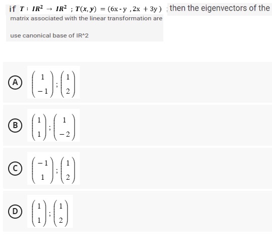 Solved if T:I2→IR2;T(x,y)=(6x-y,2x+3y); then the | Chegg.com