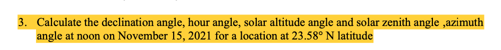 Solved 3. Calculate the declination angle, hour angle, solar | Chegg.com