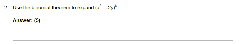 Solved Use the binomial theorem to expand (x2-2y)6.Answer: | Chegg.com