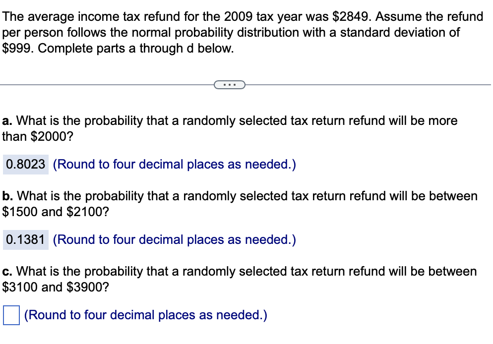 Solved The average income tax refund for the 2009 tax year | Chegg.com