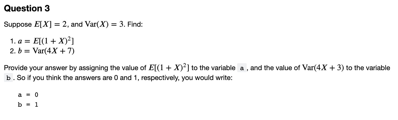 Solved Question 3 Suppose E[X] = 2, and Var(X) = 3. Find: = | Chegg.com