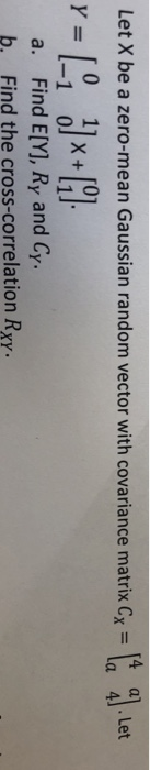 Solved Let X be a zero-mean Gaussian random vector with | Chegg.com