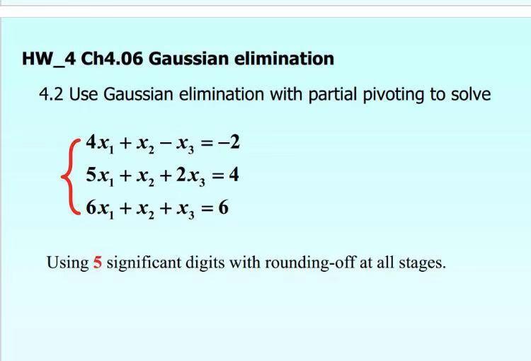 Solved HW_4 Ch4.06 Gaussian elimination 4.2 Use Gaussian | Chegg.com