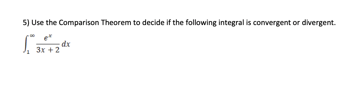 Solved 5) Use the Comparison Theorem to decide if the | Chegg.com