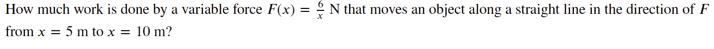 Solved How much work is done by a variable force F(x) = N | Chegg.com