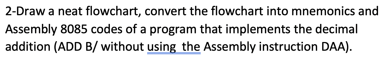 Solved 2-Draw a neat flowchart, convert the flowchart into | Chegg.com