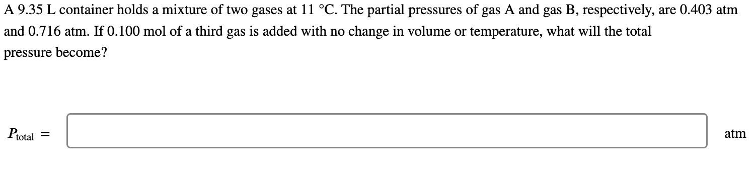 Solved A 9.35 L container holds a mixture of two gases at | Chegg.com