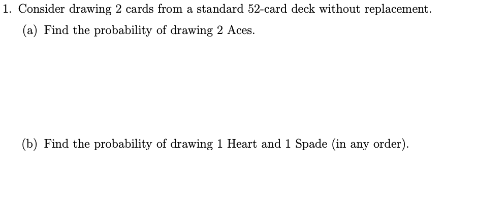 Solved Consider drawing 2 cards from a standard 52-card deck | Chegg.com