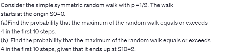 Solved Consider The Simple Symmetric Random Walk With P 1 2