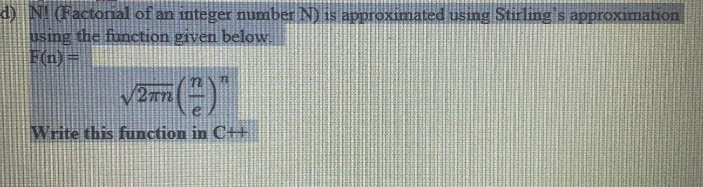Solved NI (Factonal of an integer number N) is aperoximated | Chegg.com