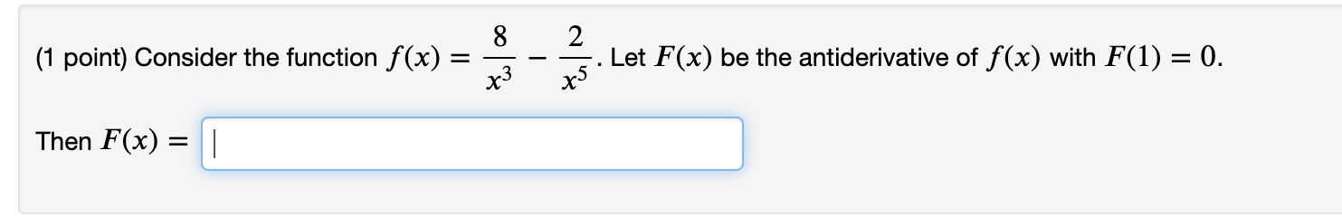 Solved 8 2 (1 point) Consider the function f(x) Let F(x) be | Chegg.com