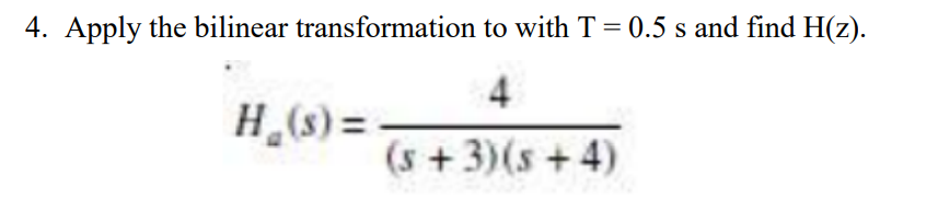 Solved Apply the bilinear transformation to ﻿with T=0.5s | Chegg.com