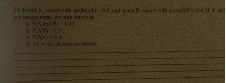 Solved 20. Event A occurs with probability 0.3, and event B | Chegg.com