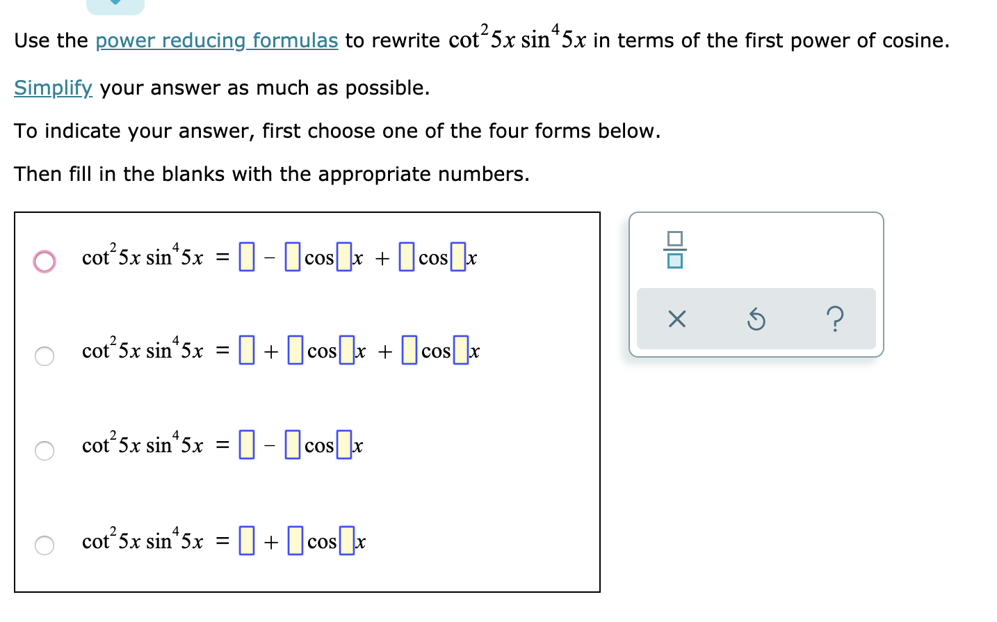 Solved Use the power reducing formulas to rewrite cot^25x | Chegg.com