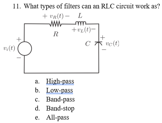 Solved 11. What types of filters can an RLC circuit work as? | Chegg.com