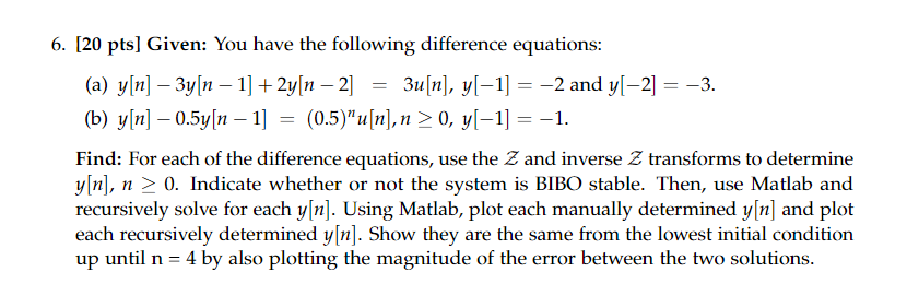 Solved = == = 6. [20 pts] Given: You have the following | Chegg.com
