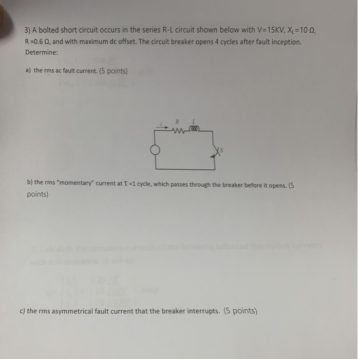 Solved 3) A bolted short circuit occurs in the series R-L | Chegg.com