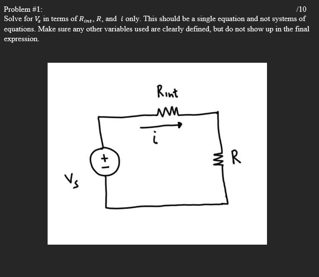 Solved Problem #1: /10 Solve for Vs in terms of Rint,R, and | Chegg.com