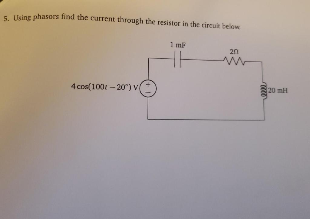 Solved 5. Using phasors find the current through the | Chegg.com