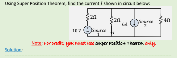 Solved Using Super Position Theorem, find the current I | Chegg.com