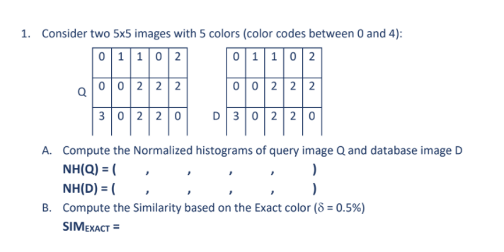 Solved 1. Consider two 5x5 images with 5 colors (color codes | Chegg.com